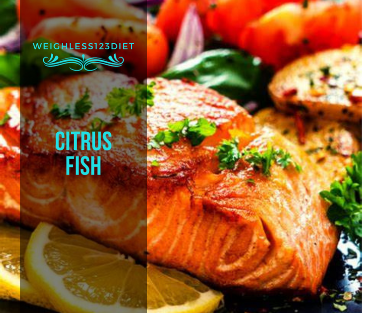 Citrus Fish – Weighless 123 Diet