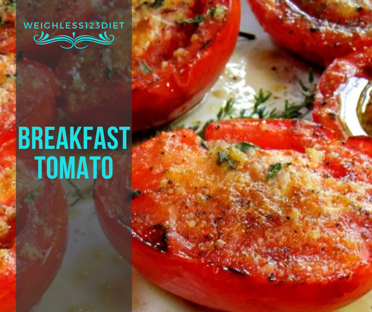 Breakfast Tomato – Weighless 123 Diet